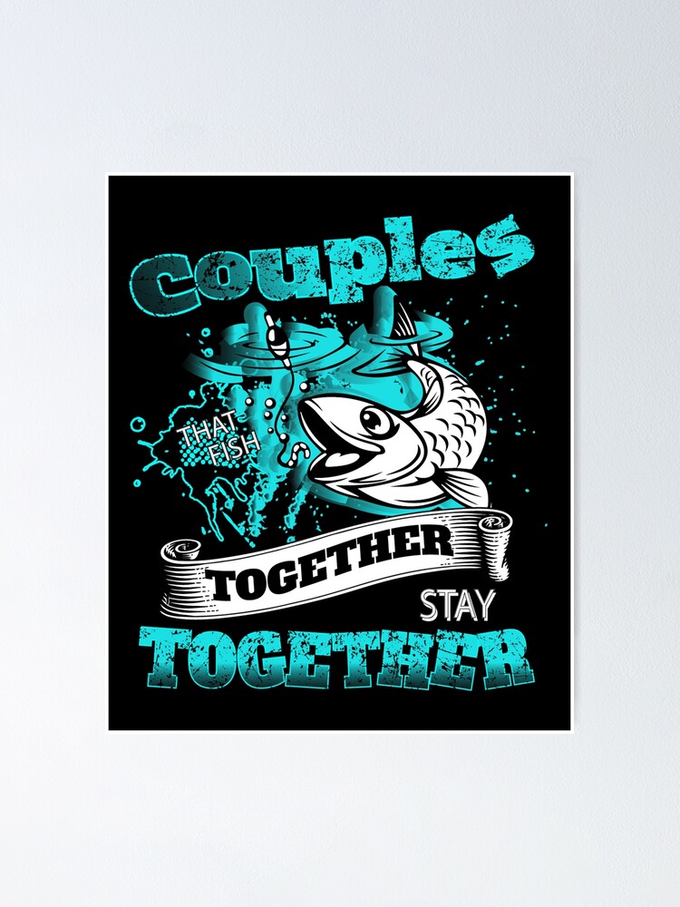 "Couples that fish together stay together - Awesome fishing couple Gift ...