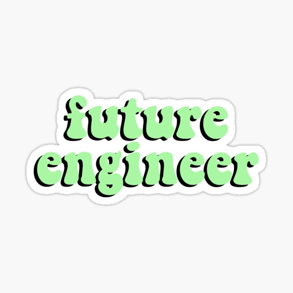 "future engineer" Sticker for Sale by emmmcc | Redbubble