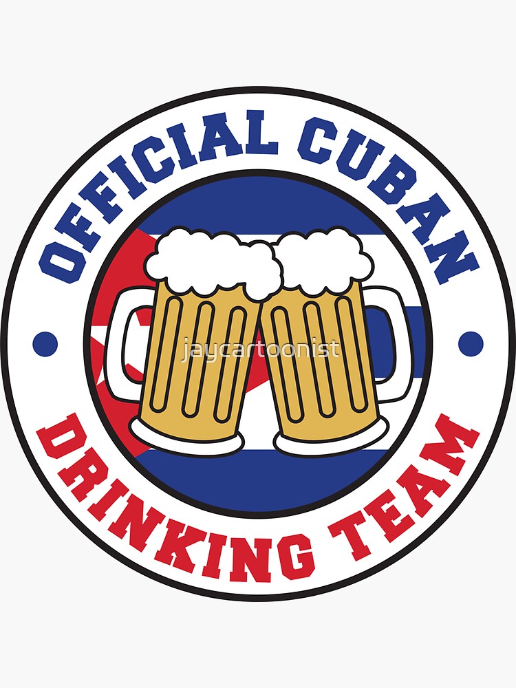 "Official Cuban Drinking Team Featuring Flag Of Cuba And Beers" Sticker ...