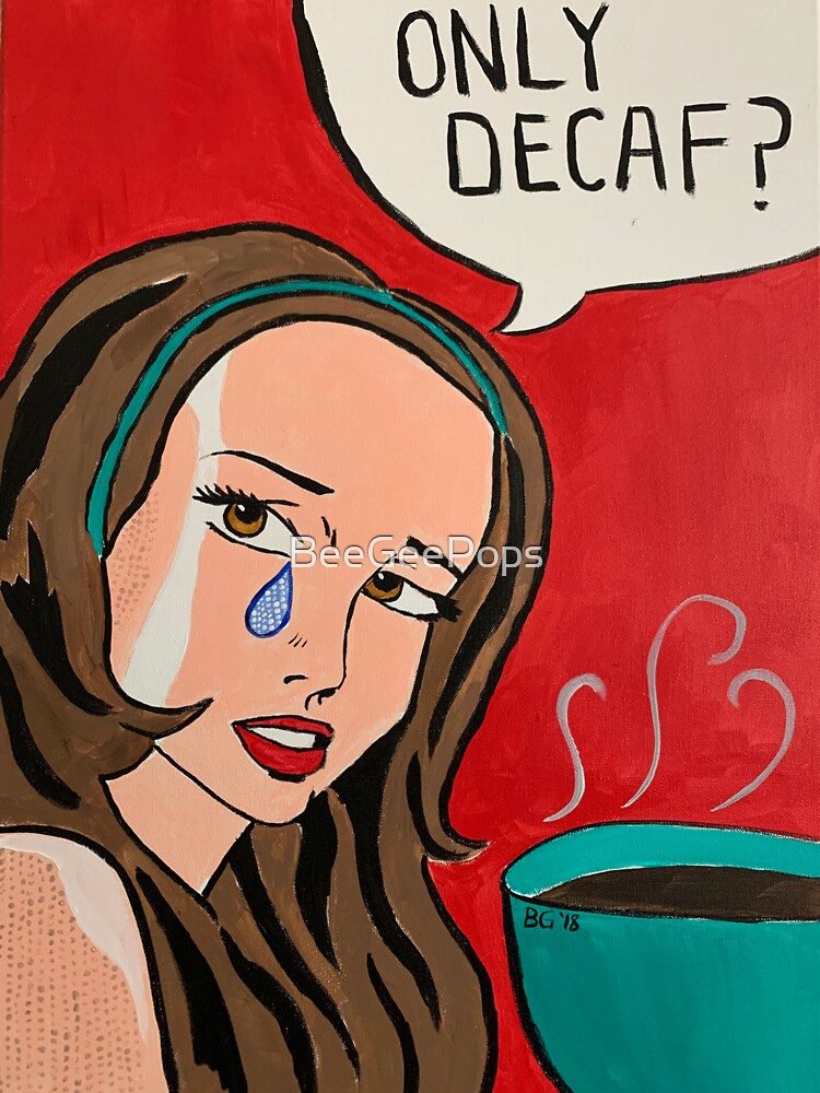 "Only Decaf? " Sticker for Sale by BeeGeePops | Redbubble