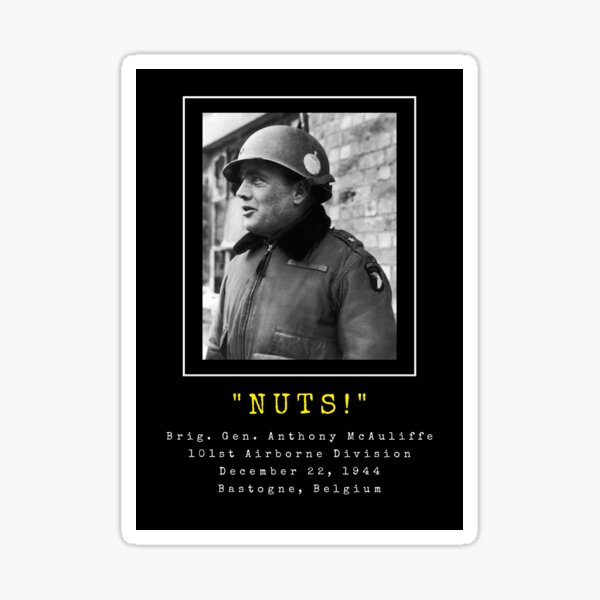 "General Anthony McAuliffe - NUTS Print - World War Two" Sticker for ...