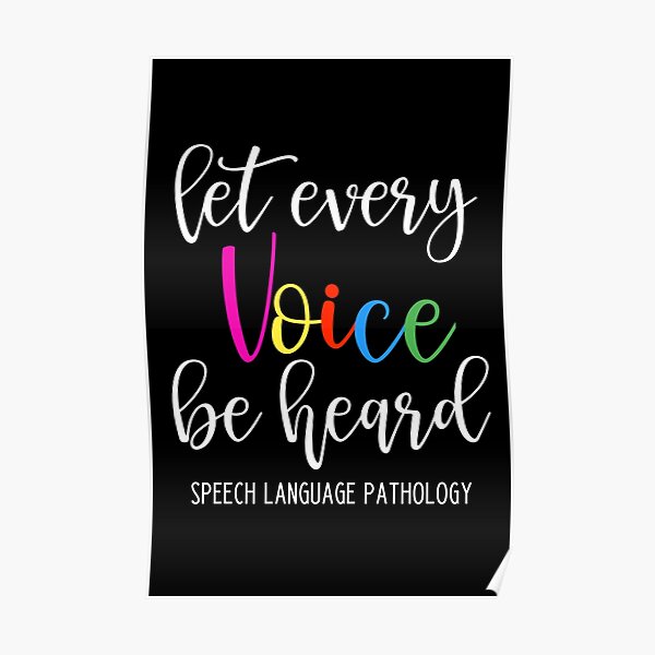 "Let Every Voice Be Heard SLP" Poster by TeesYouWant | Redbubble
