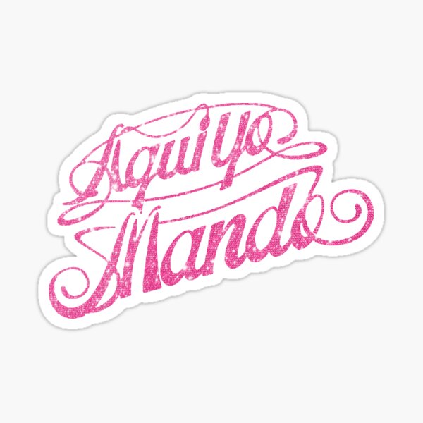 "Aqui Yo Mando [pink]" Sticker for Sale by naosouvinicius | Redbubble