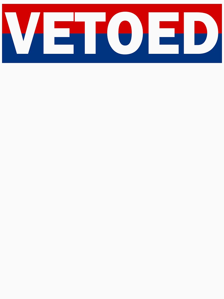 "VETOED" T-shirt by karmadesigner | Redbubble