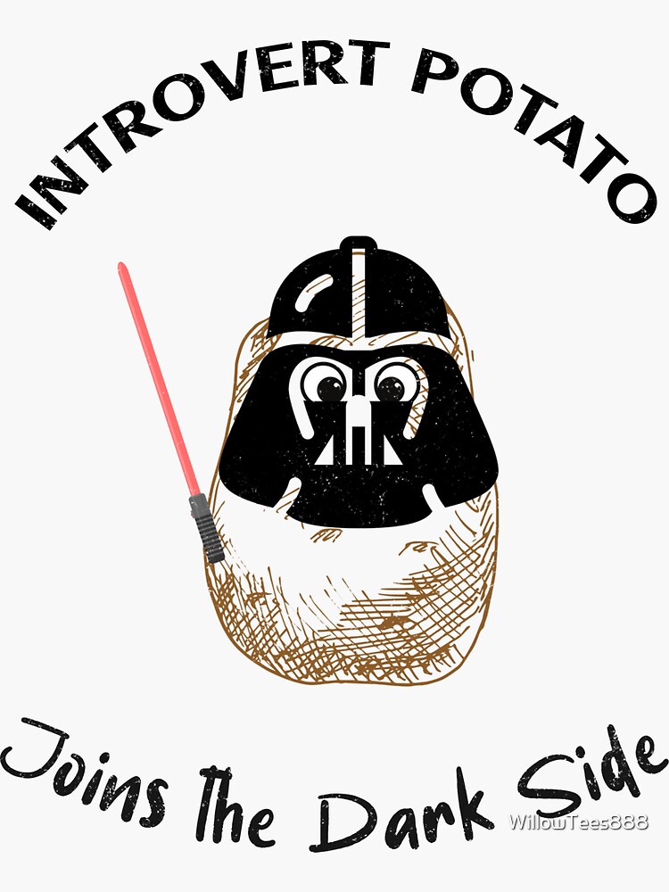 "Introvert Potato Joins the Dark Side" Sticker by WillowTees888 | Redbubble
