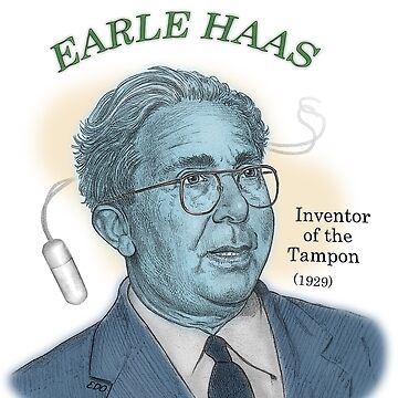 "Earle Haas, Inventor of the Tampon" Poster for Sale by eedeeo | Redbubble