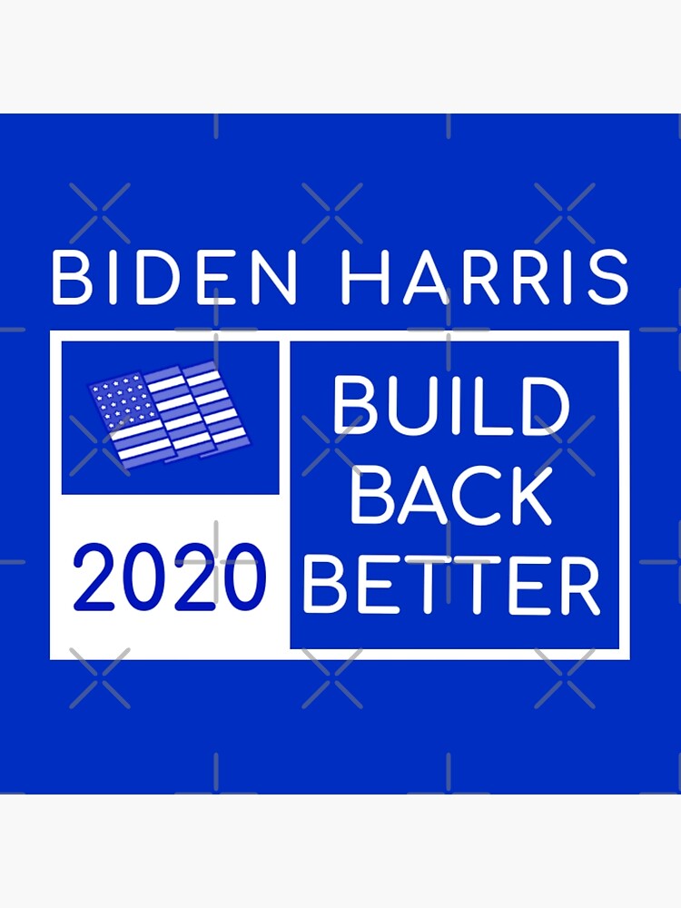 "Build Back Better - Biden Harris - Election 2020 - Blue Flag " Poster ...
