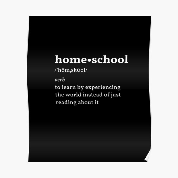 "Homeschool Definition" Poster for Sale by LLBee | Redbubble