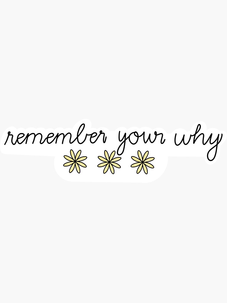 ""Remember your Why" Sticker" Sticker for Sale by gsnavelydesigns ...