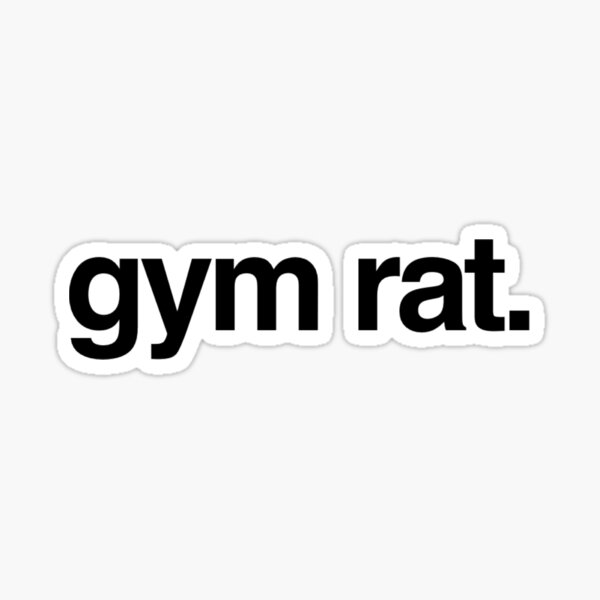 "Gym Rat " Sticker by gymtanksapparel | Redbubble