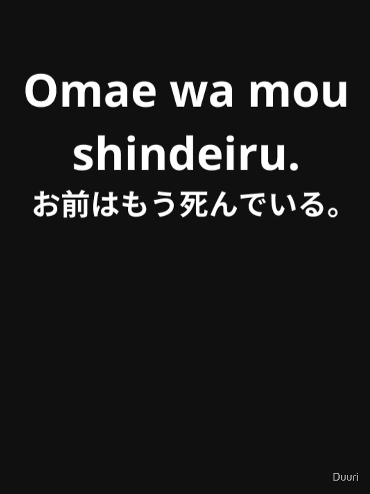 "Omae wa mou shindeiru added japanese" T-shirt for Sale by Duuri ...