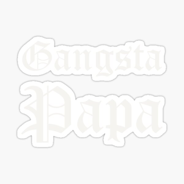 "Gangsta Papa Father Thug Style Dad" Sticker for Sale by h44k0n | Redbubble