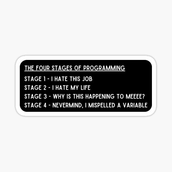 "The four stages of programming" Sticker for Sale by KauzSL | Redbubble
