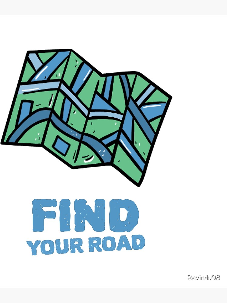 "Find Your Road" Poster for Sale by Ravindu98 | Redbubble