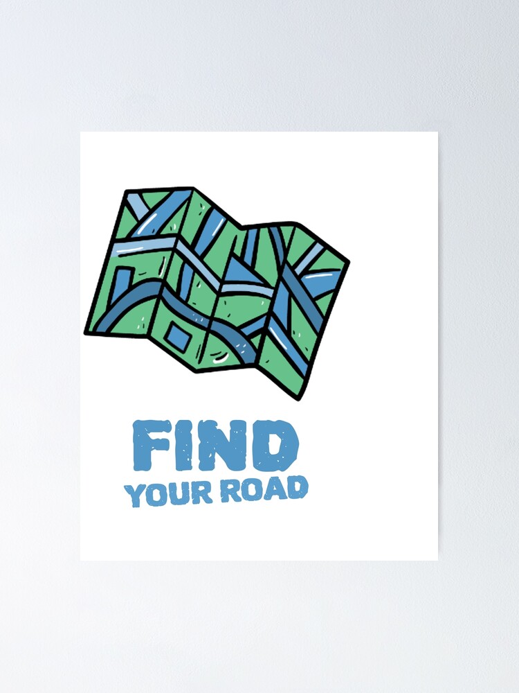 "Find Your Road" Poster for Sale by Ravindu98 | Redbubble