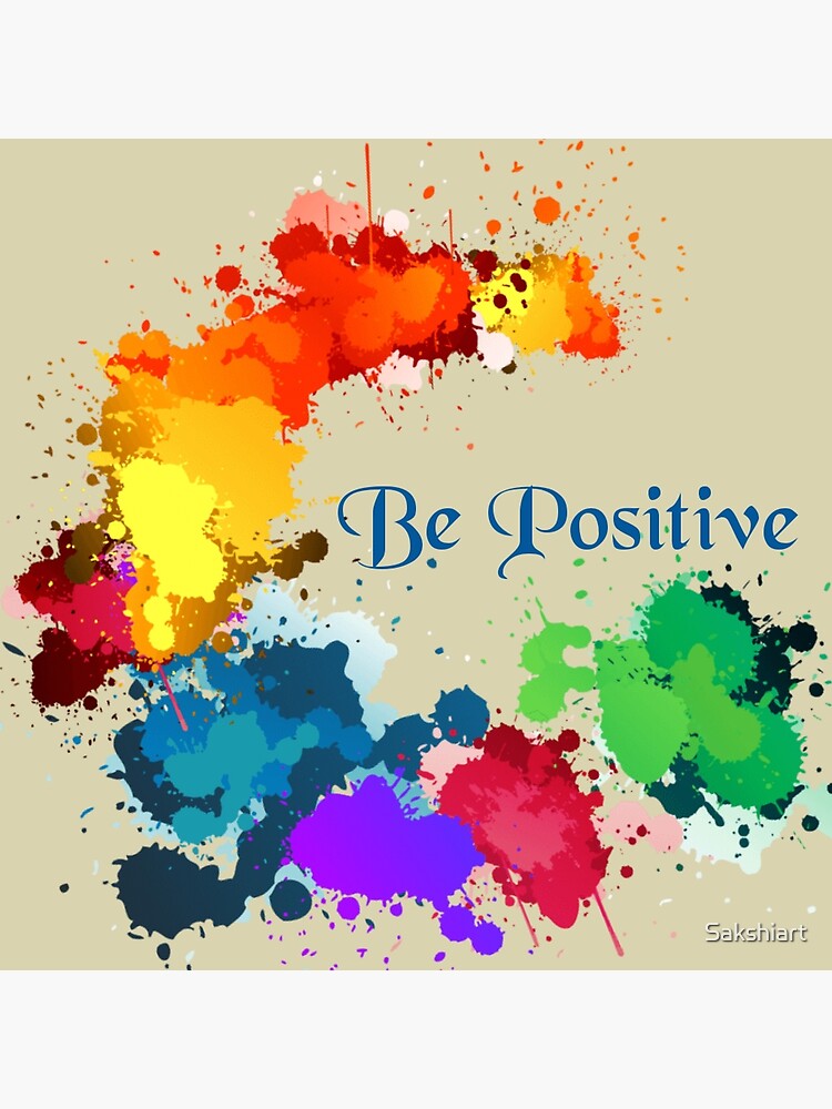 "Be Positive & Colourful" Poster for Sale by Sakshiart | Redbubble