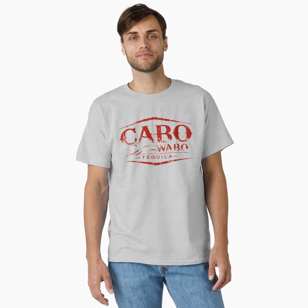 "Tequila Liquor Cabo Wabo Cantina " Graphic T-Shirt for Sale by ...