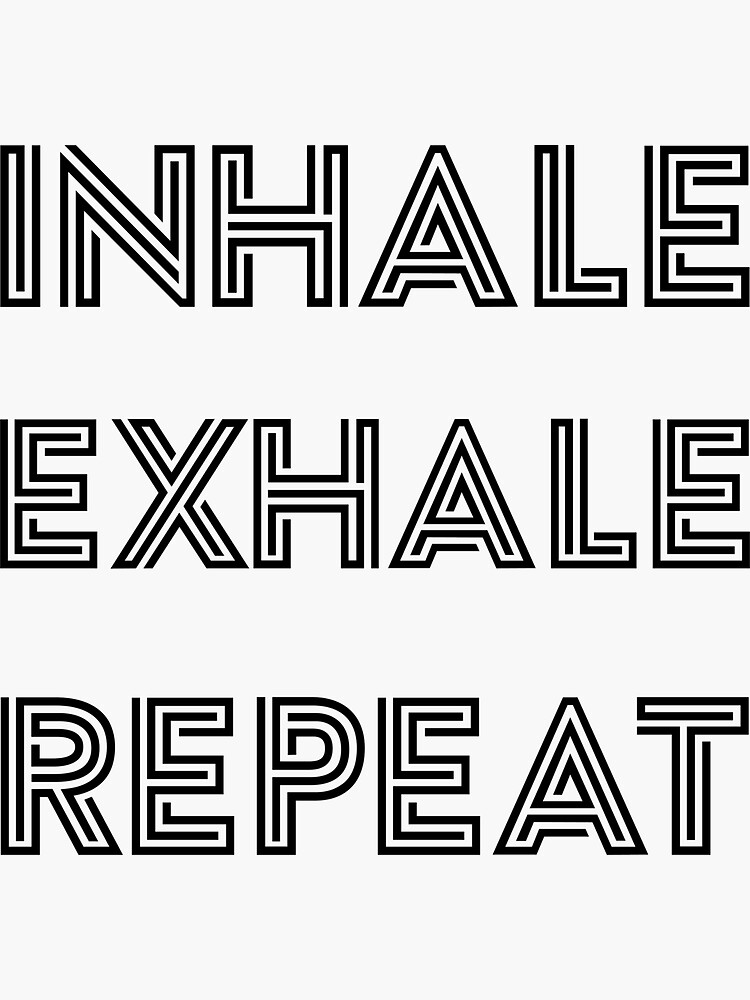 "Inhale Exhale Repeat - motivational quote" Sticker for Sale by ...