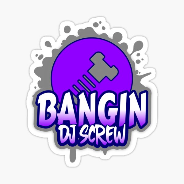 "BANGIN DJ SCREW" Sticker for Sale by mademan3 | Redbubble
