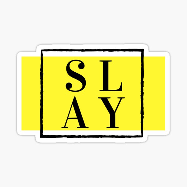 "Slay " Sticker by VastraArt | Redbubble