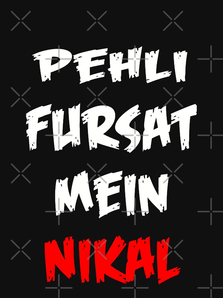 "Pehli Fursat Mein Nikal" T-shirt for Sale by Alan98200 | Redbubble ...