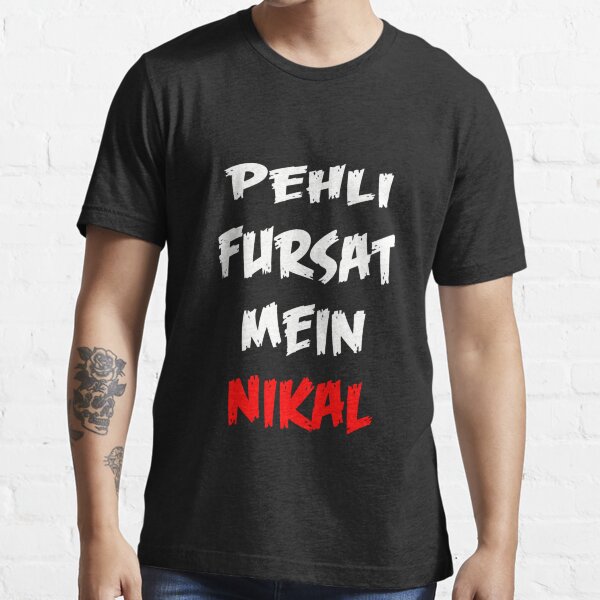 "Pehli Fursat Mein Nikal" T-shirt for Sale by Alan98200 | Redbubble ...