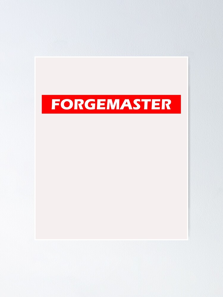 "Forgemaster" Poster by HiddenStar02 | Redbubble