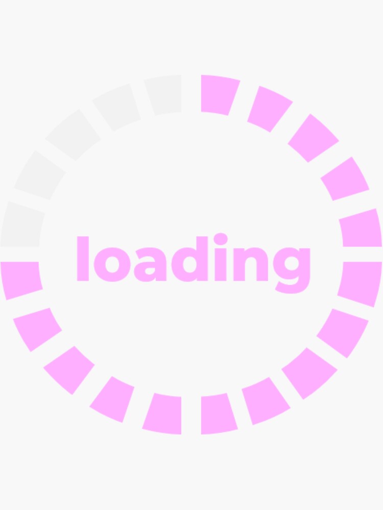 "Loading ( Pink Edition )" Sticker by DyadFins | Redbubble