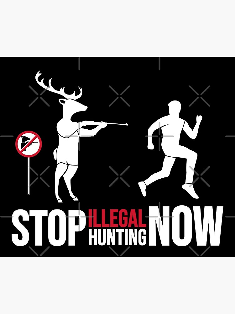 "Stop illegal hunting now" Poster for Sale by Giacob | Redbubble