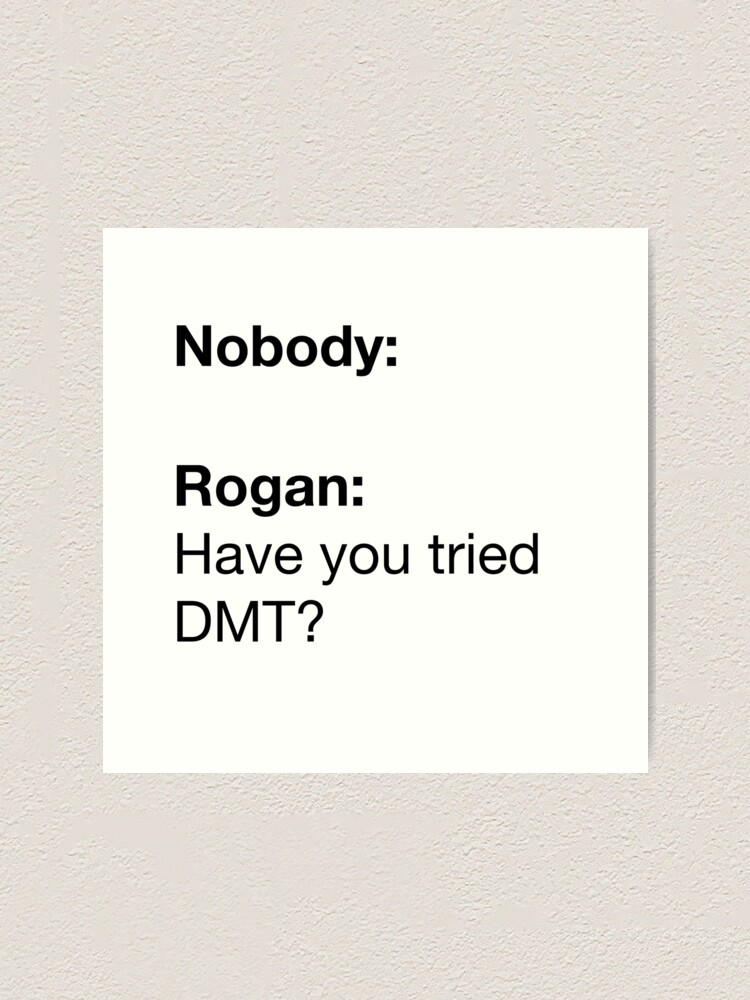 "Joe Rogan DMT Meme" Art Print for Sale by emzimerch1 | Redbubble