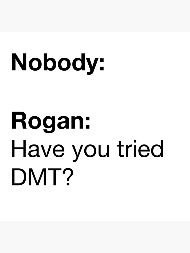 "Joe Rogan DMT Meme" Art Print for Sale by emzimerch1 | Redbubble