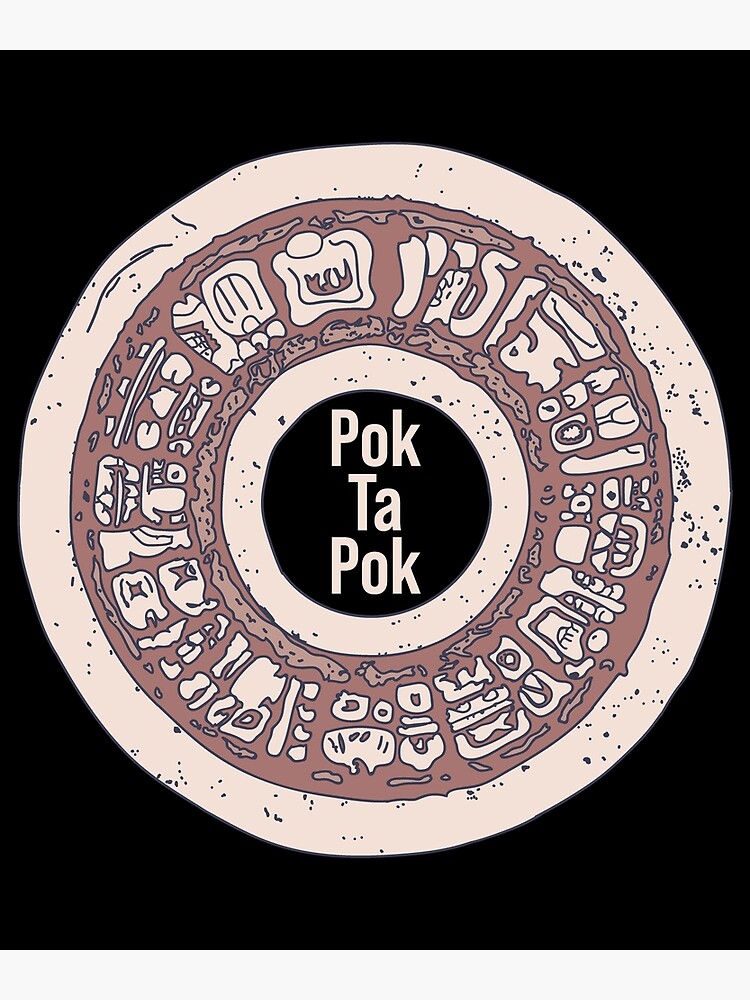 "Pok Ta Pok - Stone Hoop with Text - Mayan Ball Game" Poster for Sale ...