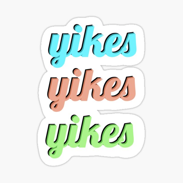 "Yikes Yikes Yikes" Sticker for Sale by choppakizzy | Redbubble