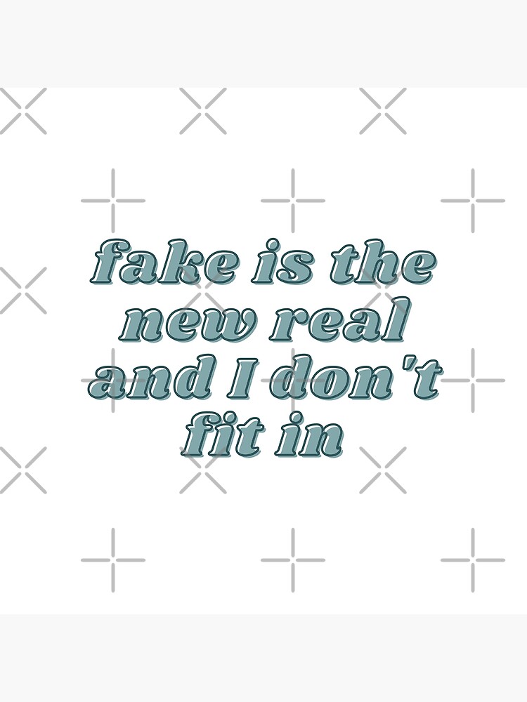 Your So Fake Quotes Fake Is The New Real Quote" Poster For Sale By