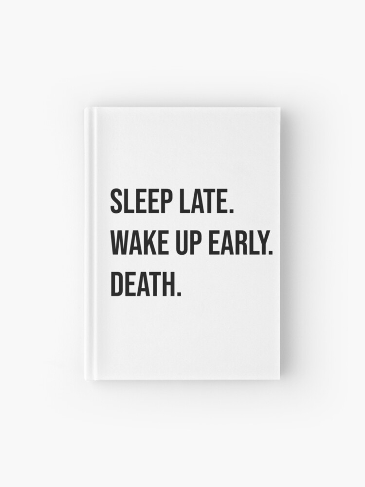 Sleep Late Wake Up Early Quotes 161 Getting Up Early Quotes To