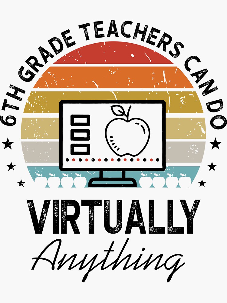 "6th Grade Teachers Can Do Virtually Anything Virtual Teaching" Sticker ...