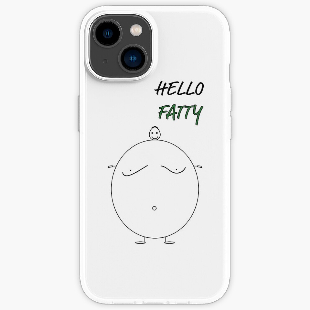 "hello fatty" iPhone Case for Sale by HaSavage | Redbubble