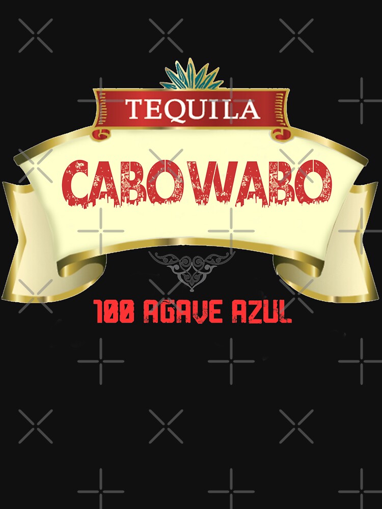 "Cabo wabo tequila" T-shirt for Sale by plonco71 | Redbubble | cabo ...