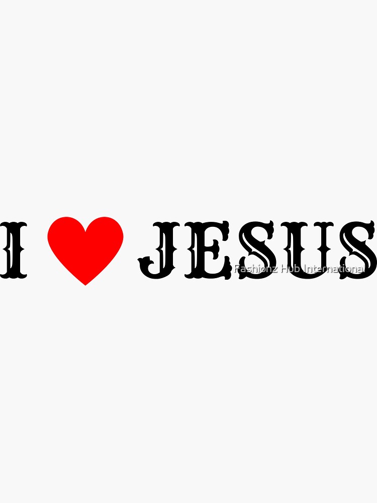 "I love Jesus-stickers" Sticker by Fashionz-Hub | Redbubble