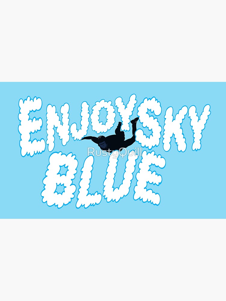 "Enjoy Sky Blue" Poster for Sale by RustyQuill | Redbubble