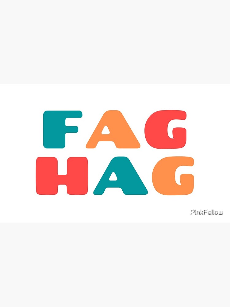 "Fag Hag" Coffee Mug for Sale by PinkFellow | Redbubble