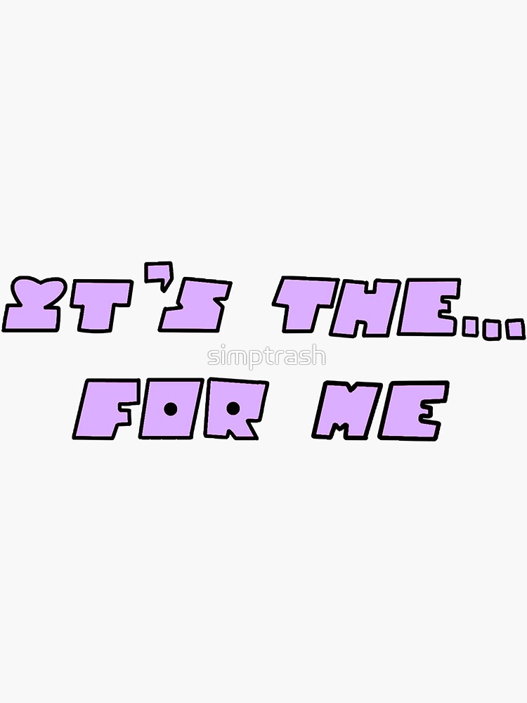 "purple its the .. for me tik tok meme" Sticker for Sale by simptrash ...