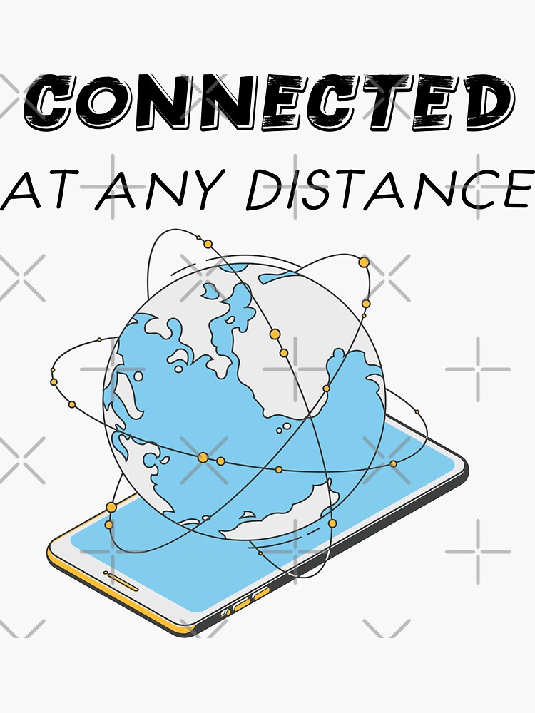 "Connected at any Distance" Sticker for Sale by MezzoDesigns | Redbubble