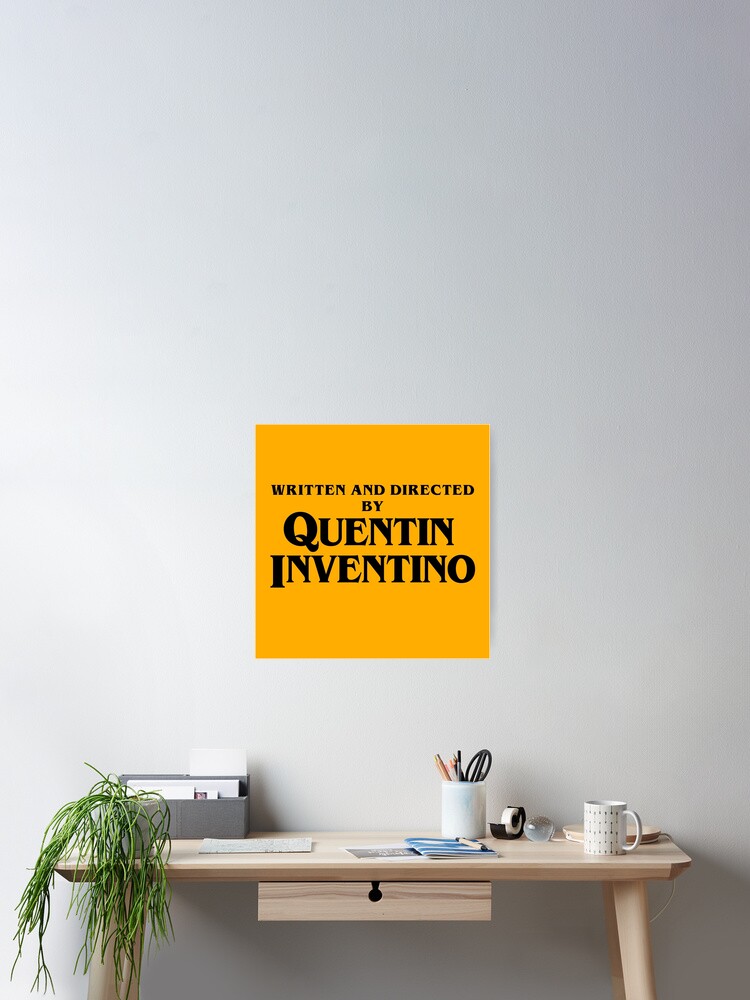 "WRITTEN AND DIRECTED BY QUENTIN INVENTINO" Poster for Sale by ...