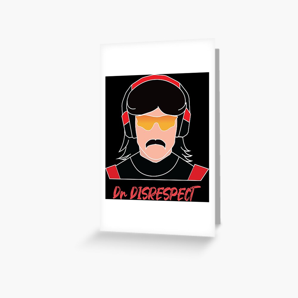 "Dr Disrespect design, graphic design, black" Greeting Card by Gaalaxyz ...