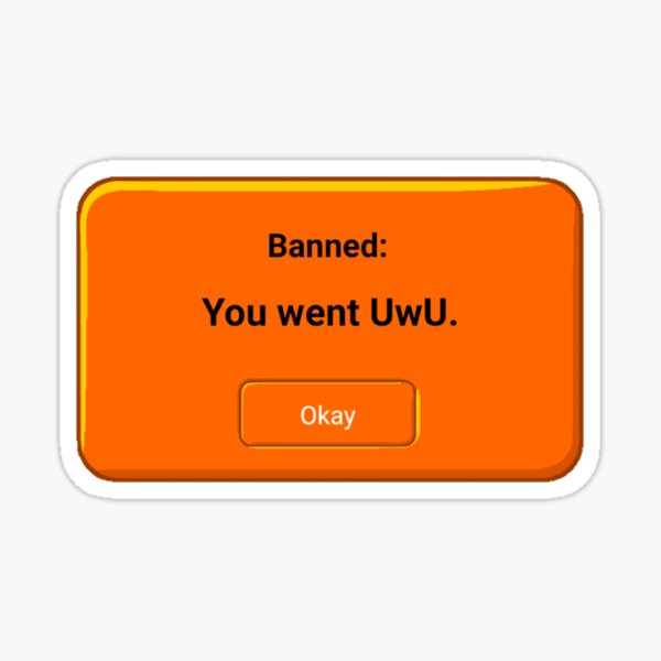"Ban UwU" Sticker von ADaisyFly | Redbubble