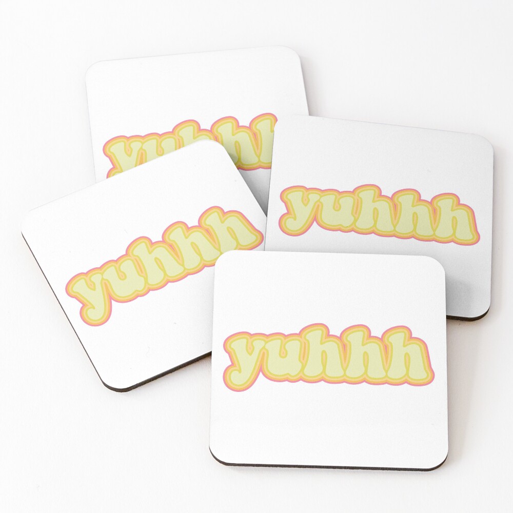 "yuhhh" Coasters (Set of 4) for Sale by wonderfulgia | Redbubble