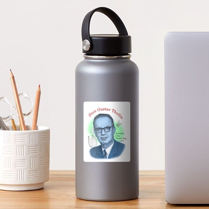 "Sten Gustav Thulin, Inventor of the Plastic Bag" Sticker for Sale by ...