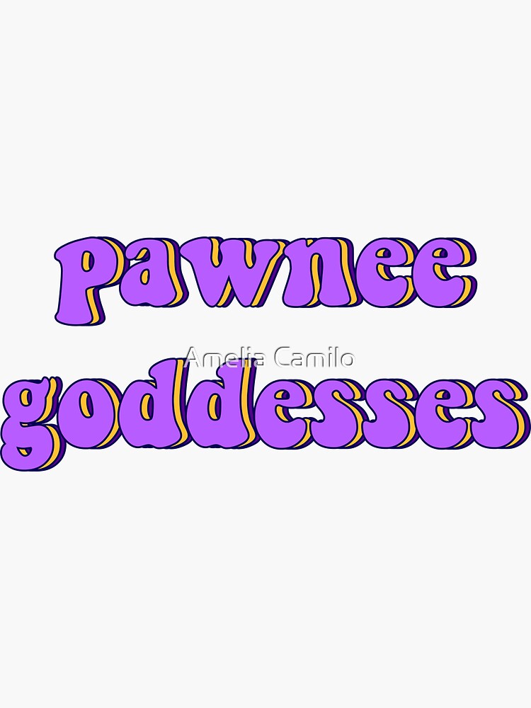 "pawnee goddesses" Sticker for Sale by mimisstickers | Redbubble