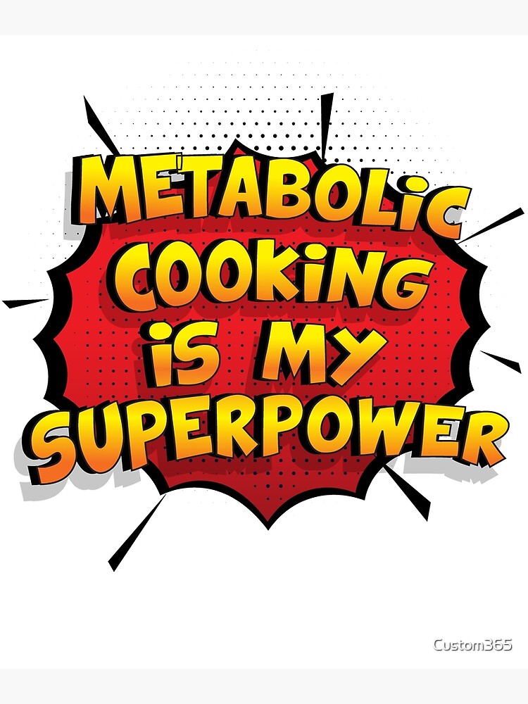 "Metabolic Cooking is my Superpower Funny Design Metabolic Cooking Gift ...